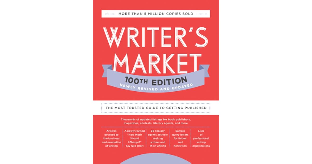Writer's Market 100th Edition: The Most Trusted Guide to Getting ...