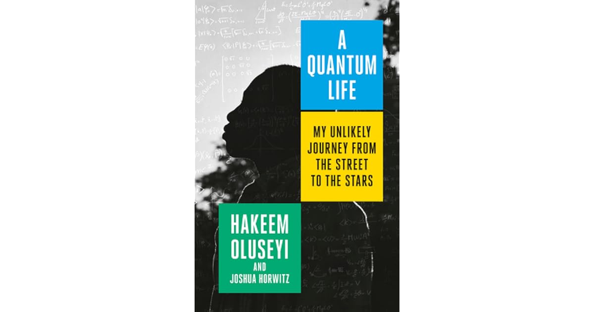 A Quantum Life: My Unlikely Journey from the Street to the Stars by ...