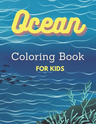 Ocean Coloring Book For Kids: Sea Creatures and Ocean Animals Coloring ...