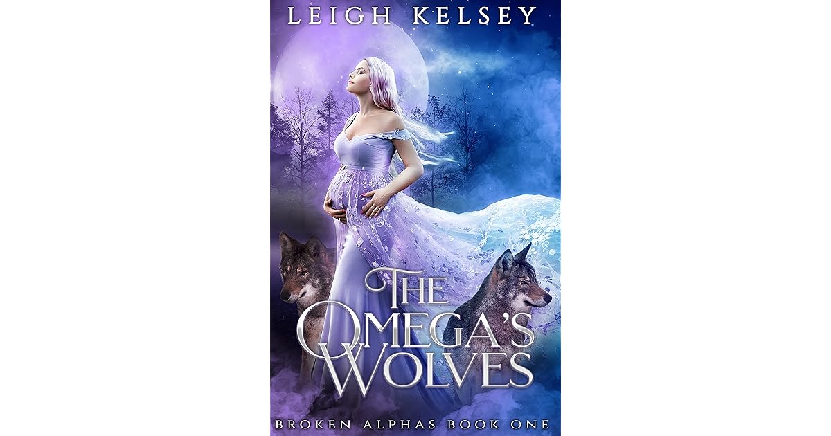 The Omega’s Wolves (Broken Alphas, #1) by Leigh Kelsey
