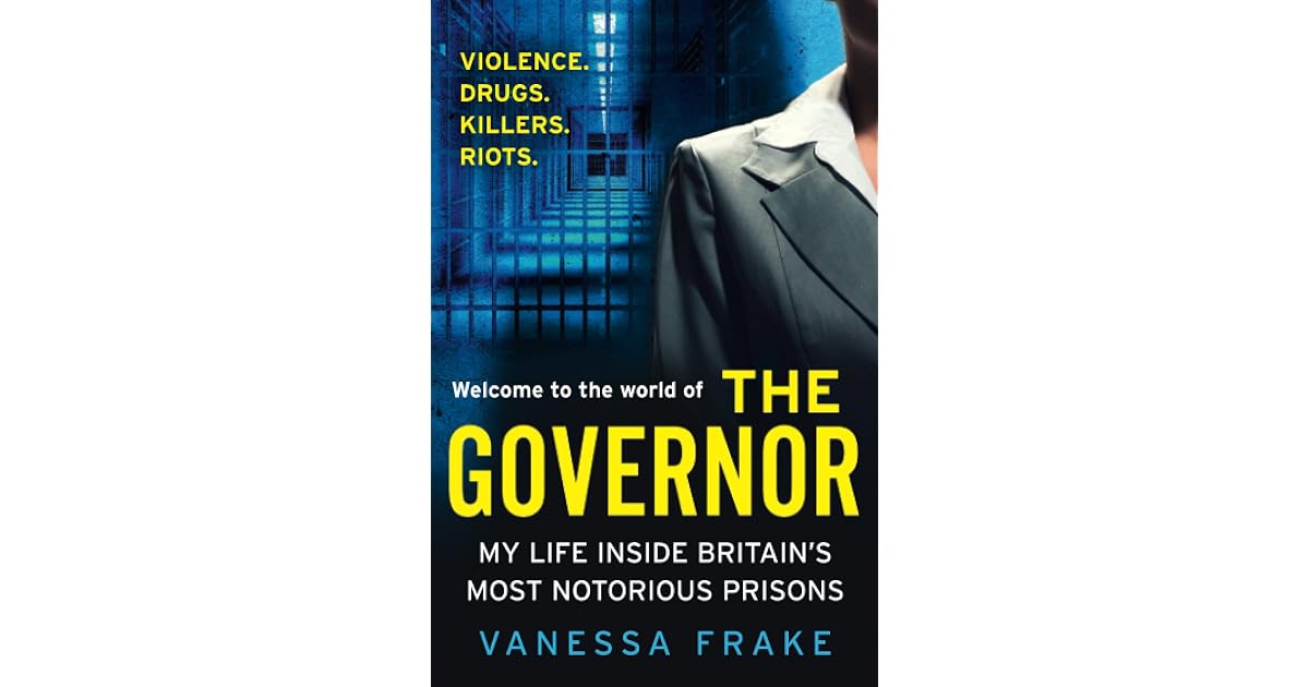 The Governor: My Life Inside Britain’s Most Notorious Prisons by ...