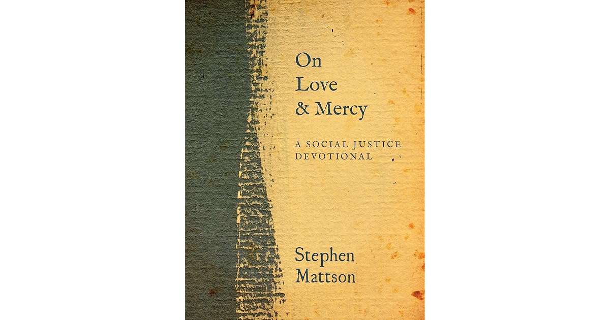 On Love and Mercy: A Social Justice Devotional by Stephen Mattson
