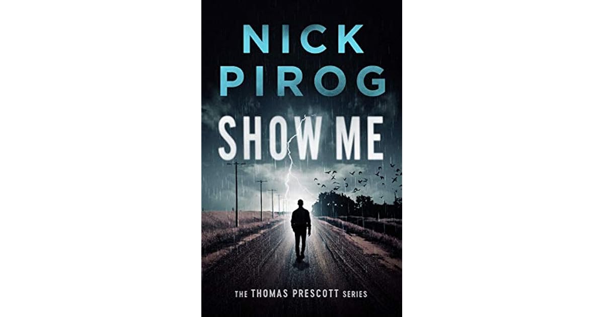 Show Me (Thomas Prescott #4) by Nick Pirog