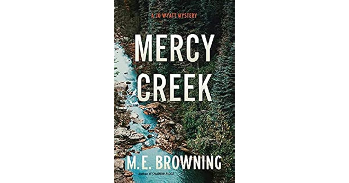 Mercy Creek (Jo Wyatt #2) by M.E. Browning