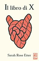 The Book of X by Sarah Rose Etter