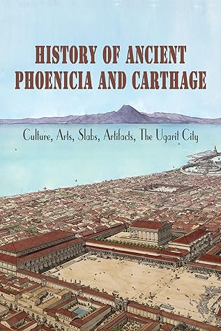 History Of Ancient Phoenicia And Carthage: Culture, Arts, Slabs ...