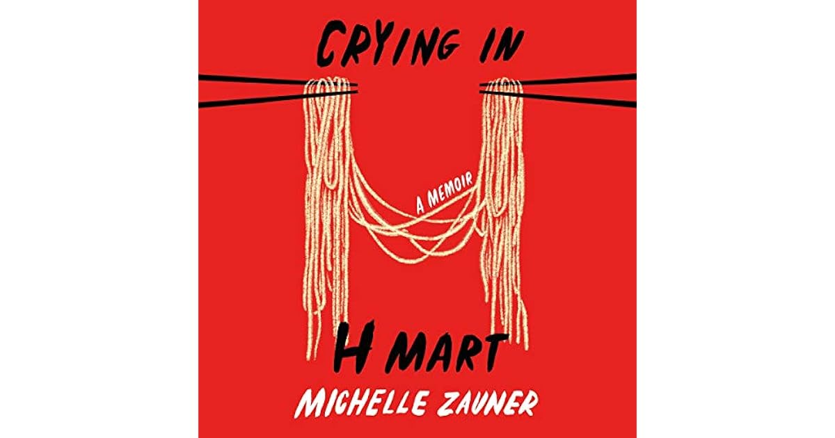 Crying in H Mart by Michelle Zauner