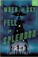 When the Sky Fell on Splendor by Emily Henry