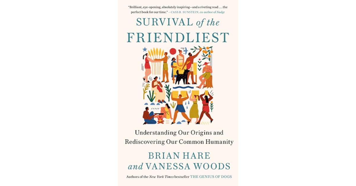 Book giveaway for Survival of the Friendliest: Understanding Our ...