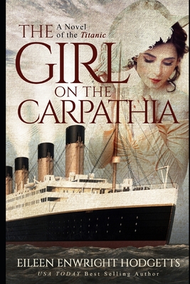 $$EBOOK ?? The Girl on the Carpathia: A Novel of the Titanic (Novels of ...