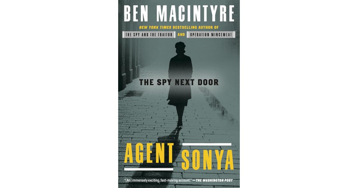 Book giveaway for Agent Sonya: The Spy Next Door by Ben Macintyre Jul ...