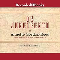 On Juneteenth by Annette Gordon-Reed