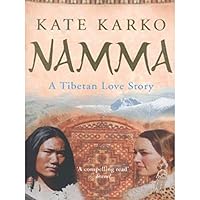 Namma: A Tibetan Love Story by Kate Karko