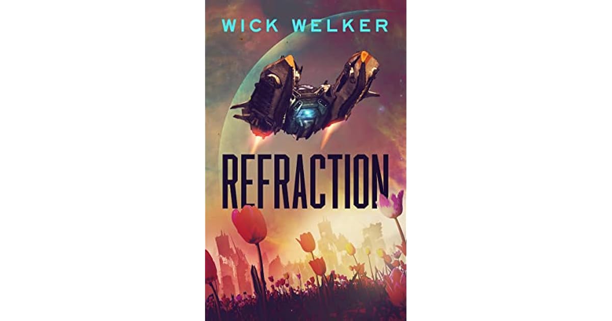 Book giveaway for Refraction by Wick Welker Nov 06-Dec 01, 2022