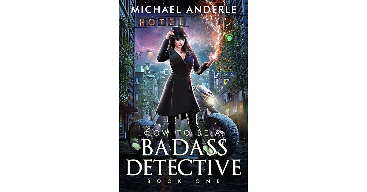 How To Be A Badass Detective by Michael Anderle