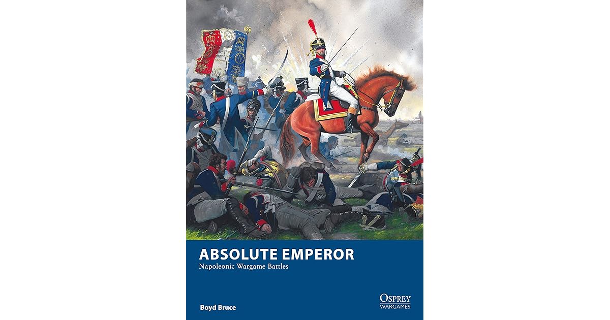 Absolute Emperor: Napoleonic Wargame Battles by Boyd Bruce