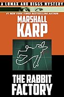 The Rabbit Factory (Lomax & Biggs, #1) by Marshall Karp