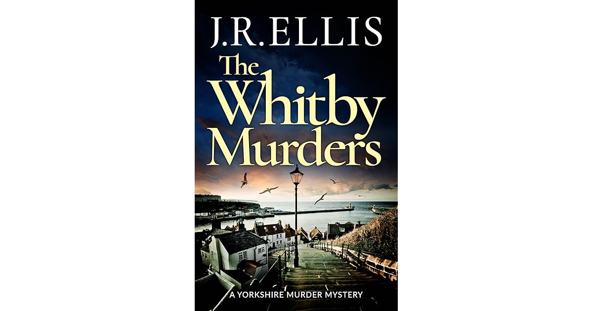 The Whitby Murders by J.R. Ellis