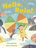 Hello, Rain! by Kyo Maclear