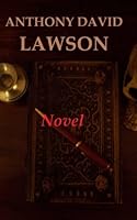 Novel by Anthony David Lawson