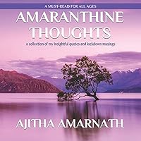Amaranthine thoughts: A collection of my insightful quotes and lockdown ...