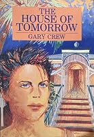 The House of Tomorrow by Gary Crew