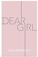 Dear Girl by Aija Mayrock