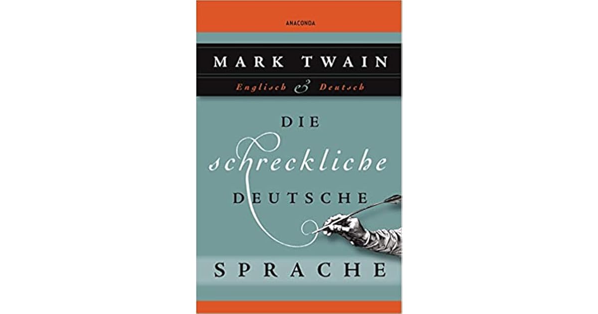 Die schreckliche deutsche Sprache by Mark Twain