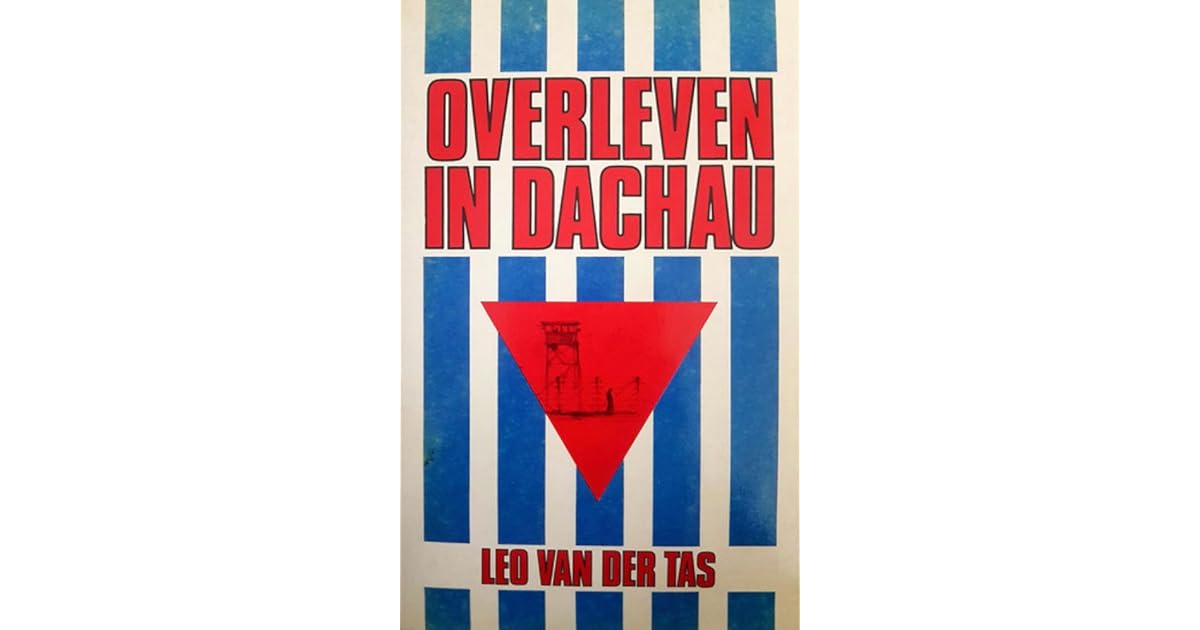 Overleven in Dachau by Leo van der Tas