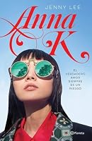 Anna K: A Love Story (Anna K, #1) by Jenny Lee