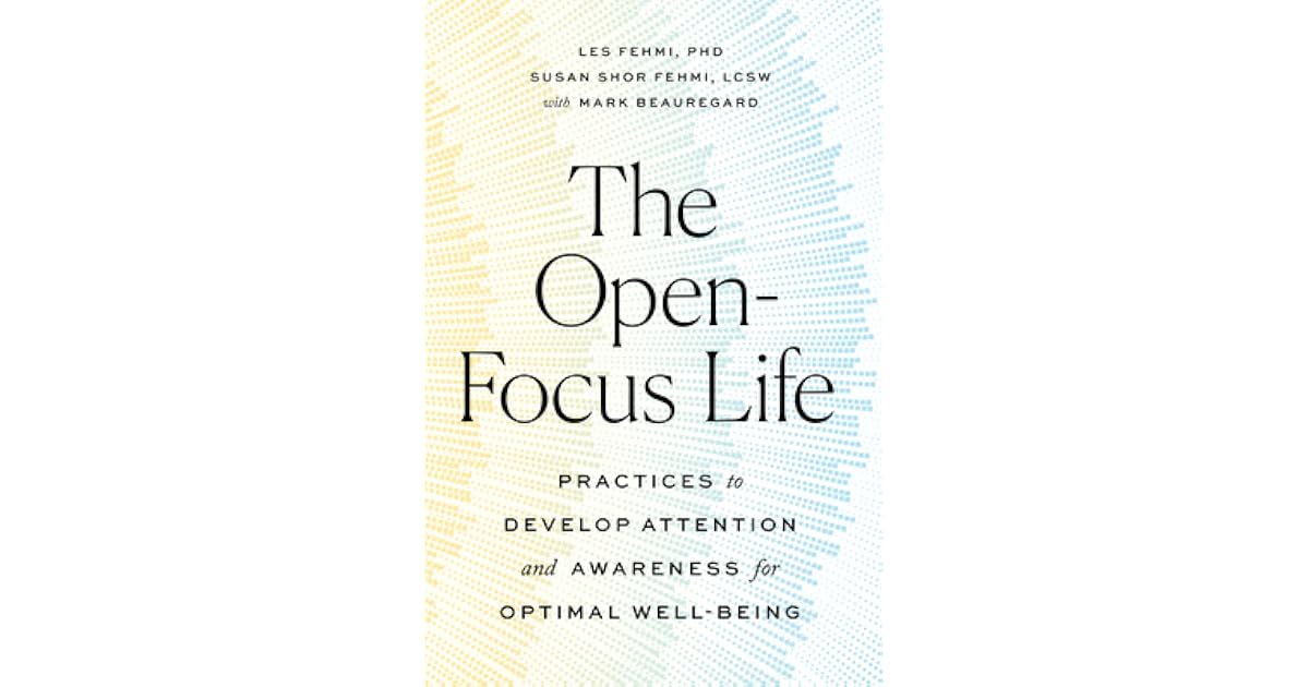 Book giveaway for The Open-Focus Life: Practices to Develop Attention ...