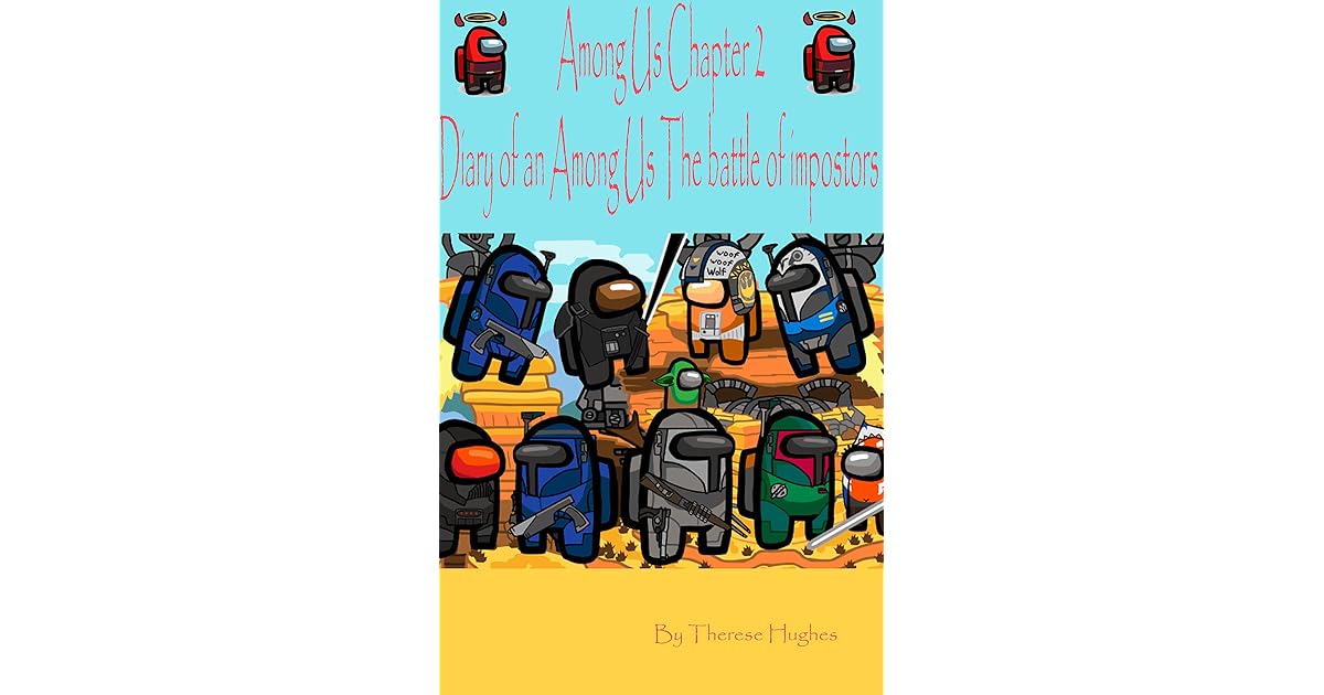 Diary of an Among Us The battle of impostors : Among Us Chapter 1 by ...