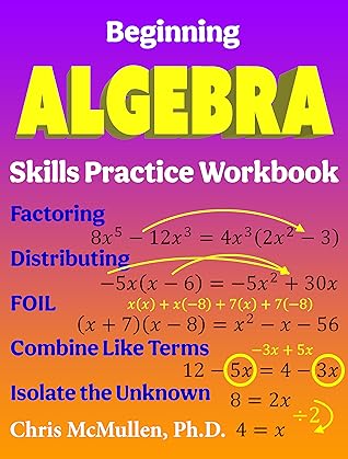 Beginning Algebra Skills Practice Workbook by Chris McMullen