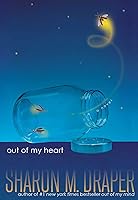 Out of My Heart by Sharon M. Draper