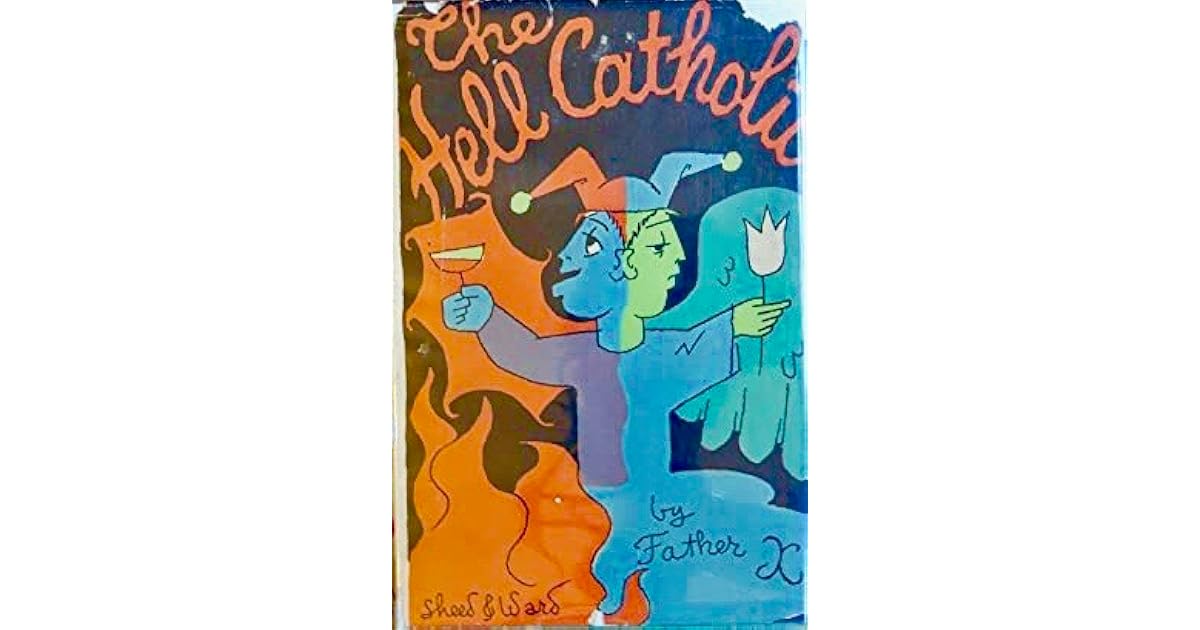 The Hell Catholic by Father X