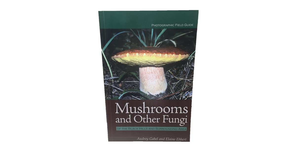 Mushrooms and Other Fungi of the Black Hills and Surrounding Area by ...