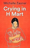 Crying in H Mart by Michelle Zauner