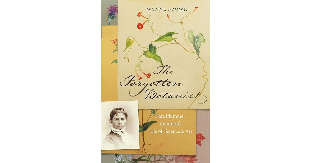The Forgotten Botanist: Sara Plummer Lemmon's Life of Science and Art ...
