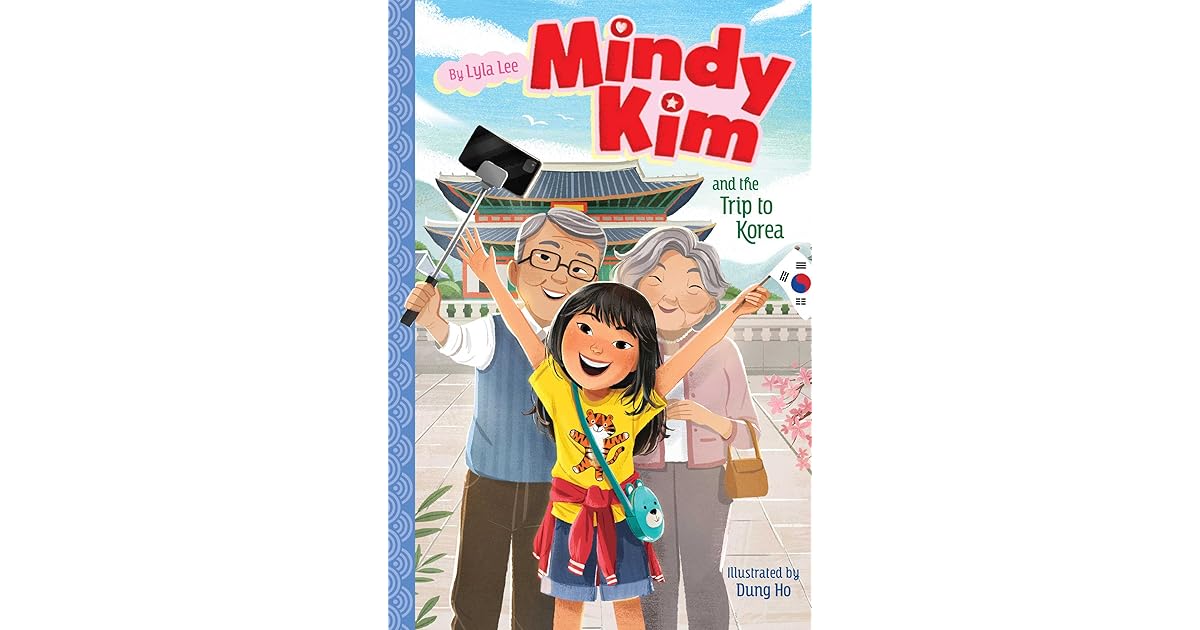 Mindy Kim and the Trip to Korea (Mindy Kim, #5) by Lyla Lee