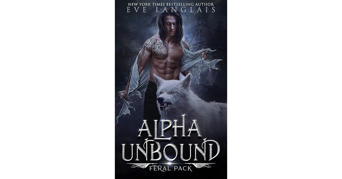 Alpha Unbound (Feral Pack #1) by Eve Langlais