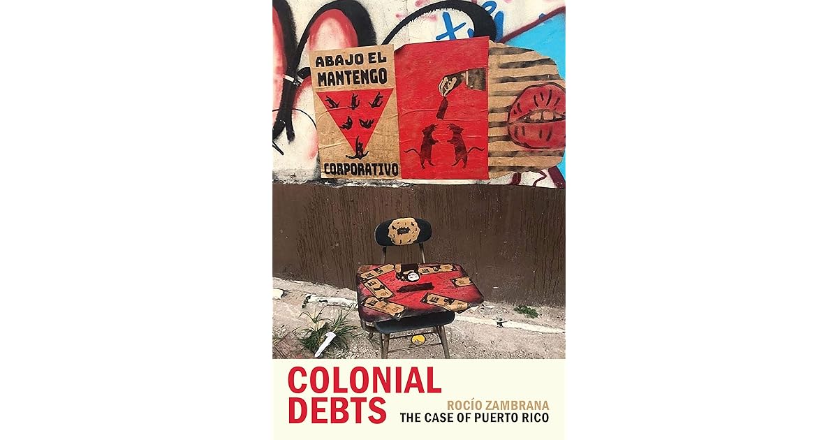 Colonial Debts: The Case of Puerto Rico by Rocio Zambrana