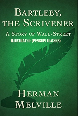 Bartleby the Scrivener: A Story of Wall Street Illustrated by Herman ...