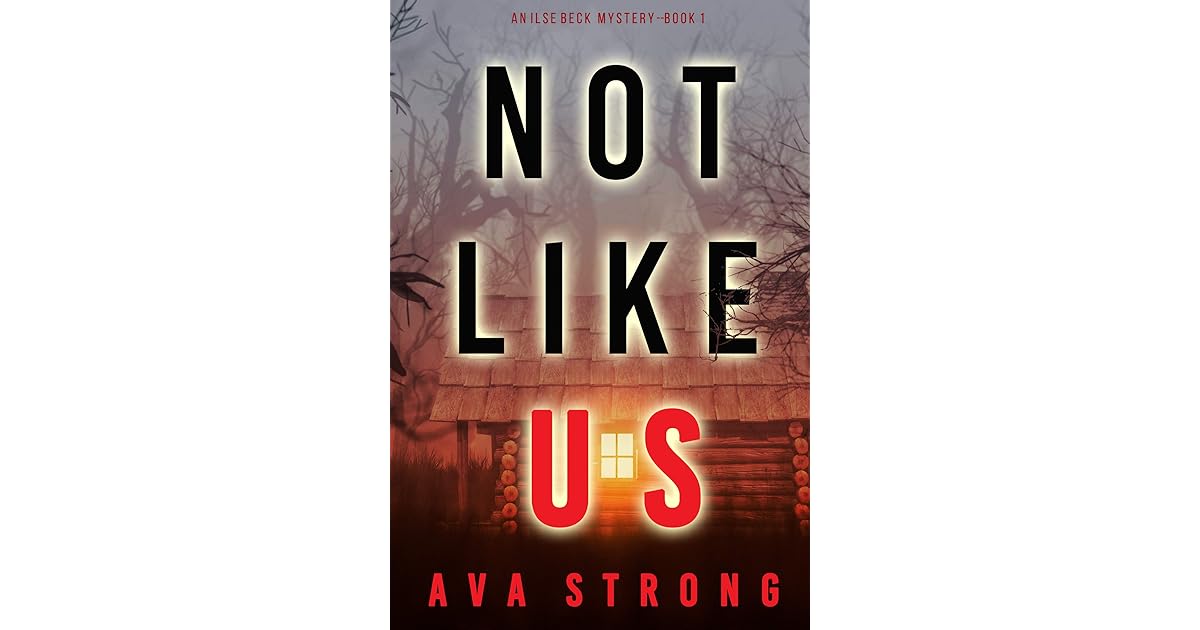 Not Like Us (Ilse Beck #1) by Ava Strong