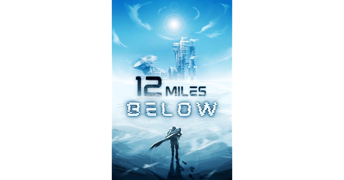 12 Miles Below by Mark Arrows