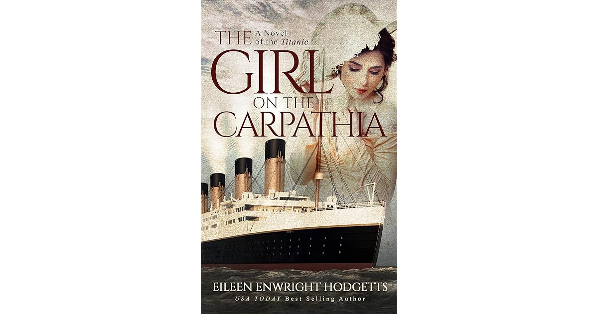 The Girl on the Carpathia : A Novel of the Titanic by Eileen Enwright ...