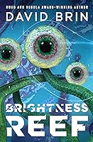 Brightness Reef (Uplift Storm Trilogy, #1) by David Brin