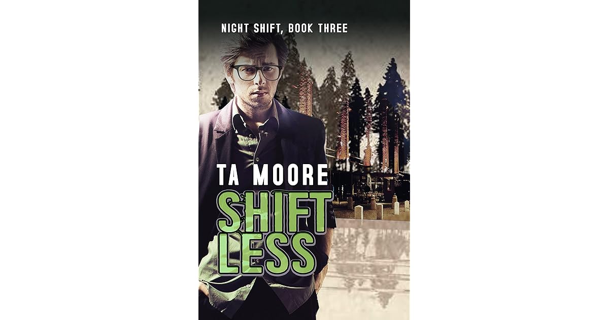 Shiftless (Night Shift #3) by T.A. Moore