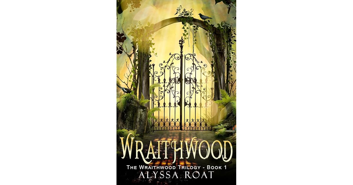Wraithwood (The Wraithwood Trilogy, #1) by Alyssa Roat