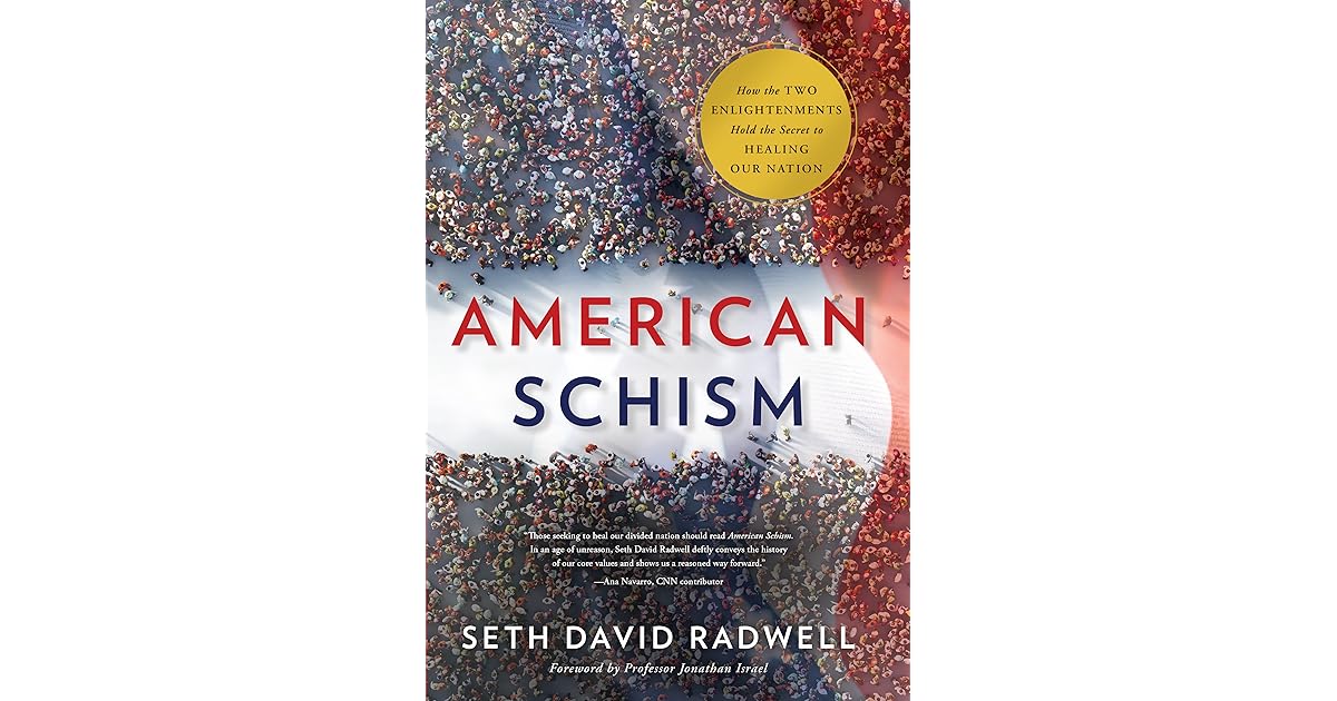 Book giveaway for American Schism: How the Two Enlightenments Hold the ...