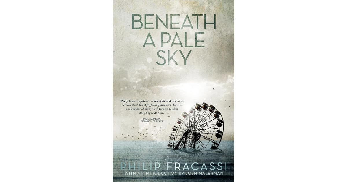 Beneath a Pale Sky by Philip Fracassi